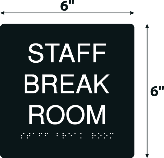 Staff Break Room Black Acrylic Wall Sign - 6" x 6", ADA Sign Store